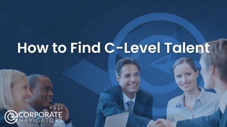 Finding C-Suite Talent | Corporate Navigators