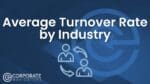 Average Turnover Rate By Industry (2025 Update) | Corporate Navigators