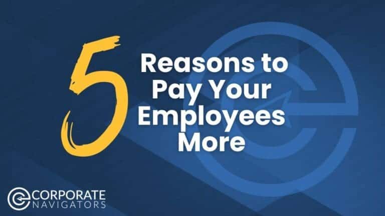 5 Reasons To Pay Your Employees More In 2026 | Corporate Navigators