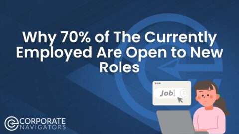 Why 70% Of Currently Employed Workers Are Open To New Roles | Corporate ...