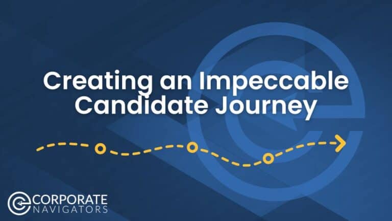 Creating An Impeccable Candidate Journey In 2026 | Corporate Navigators