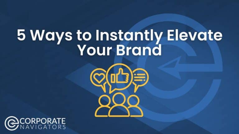Elevate Your Company Brand: 5 Ways | Corporate Navigators