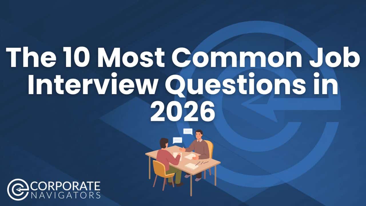The 10 Most Common Job Interview Questions Of 2026 | Corporate Navigators